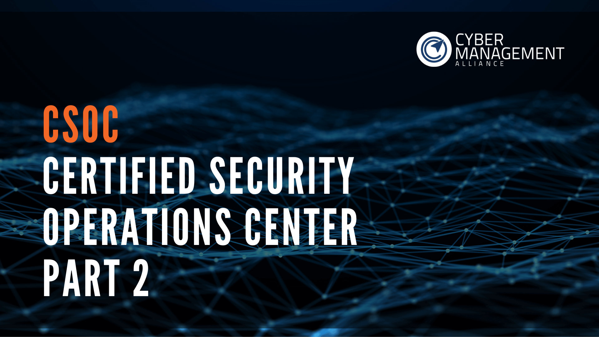 Certified Security Operations Center (CSOC Part 2) Course